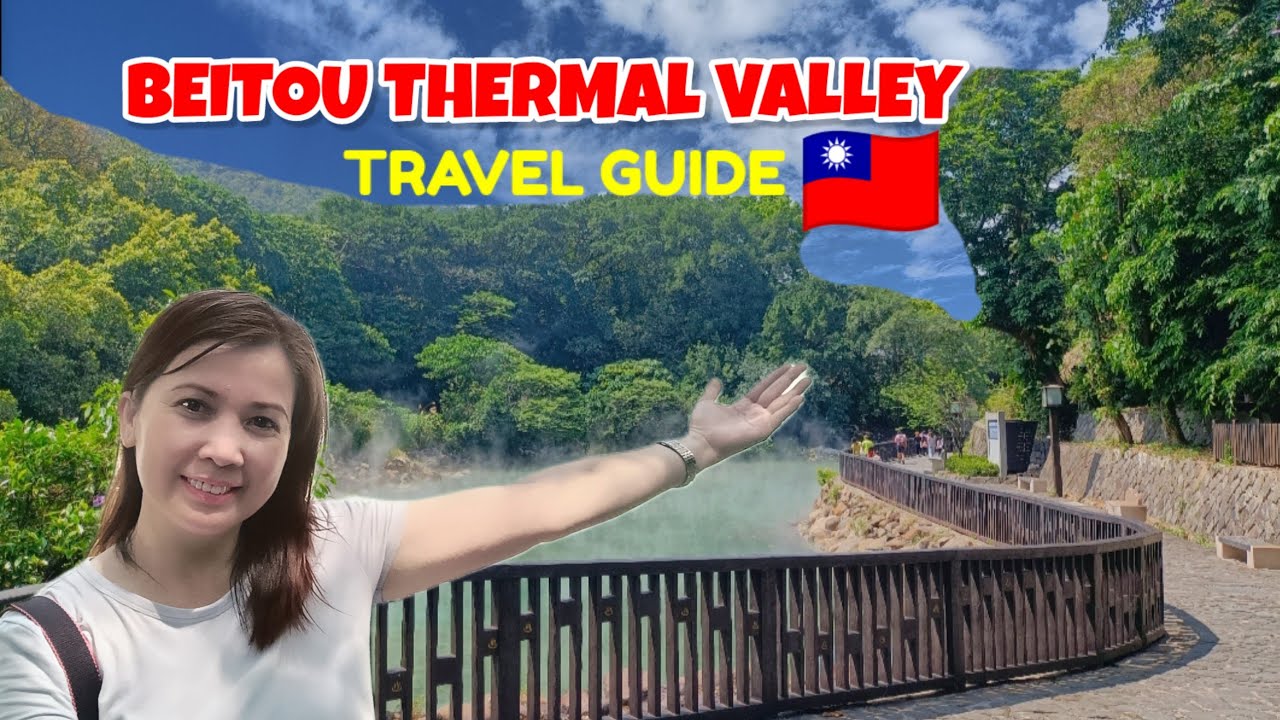 BEITOU THERMAL VALLEY, BEITOU DISTRICT | TRAVEL GUIDE | @JOHONA - YouTube