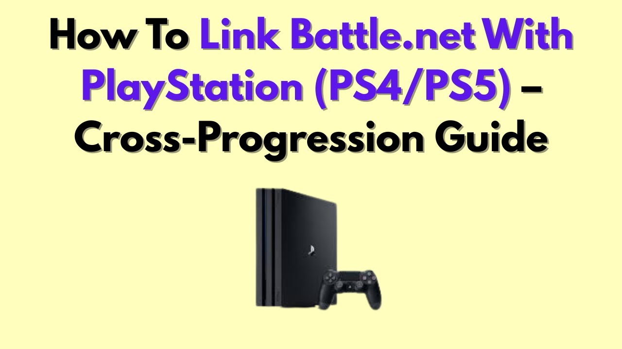 How To Link Battle.net With PlayStation (PS4/PS5) – Cross-Progression ...