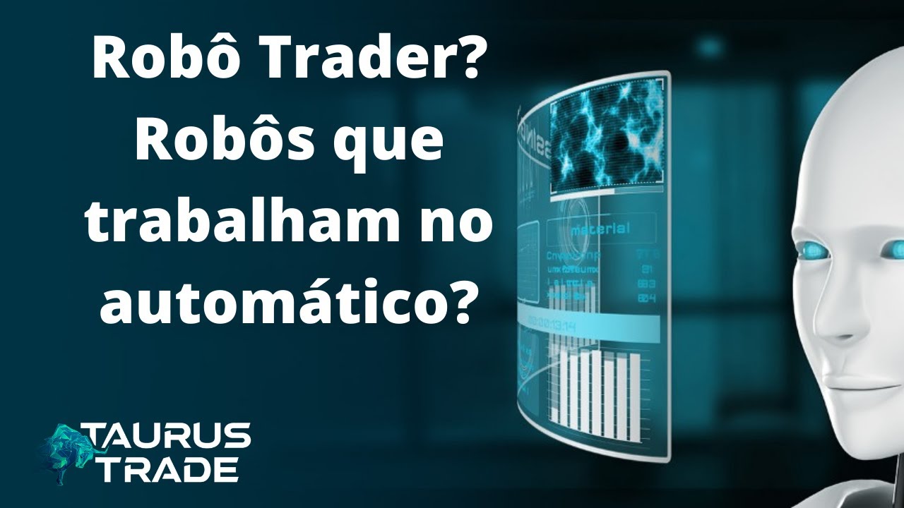 TAURUS TRADE - ROBÔS DE INVESTIMENTO - YouTube