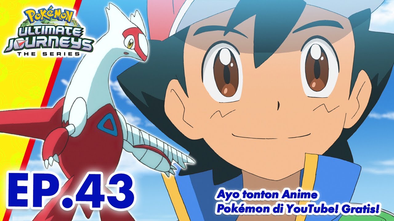 Pokémon Ultimate Journeys: The Series | EP43 | Pokémon Indonesia - YouTube