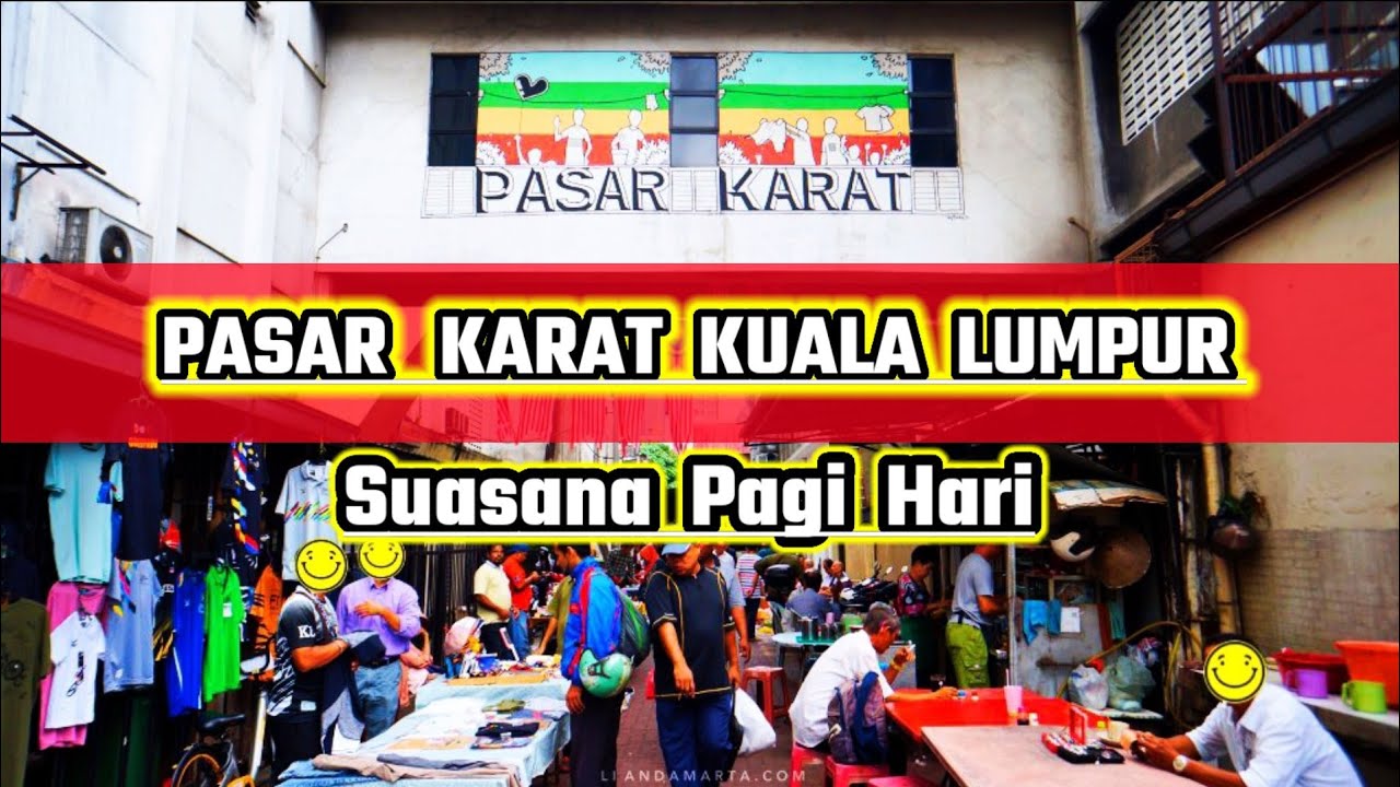 SUASANA PASAR PAGI DI KUALA LUMPUR - PASAR KARAT KUALA LUMPUR MALAYSIA ...