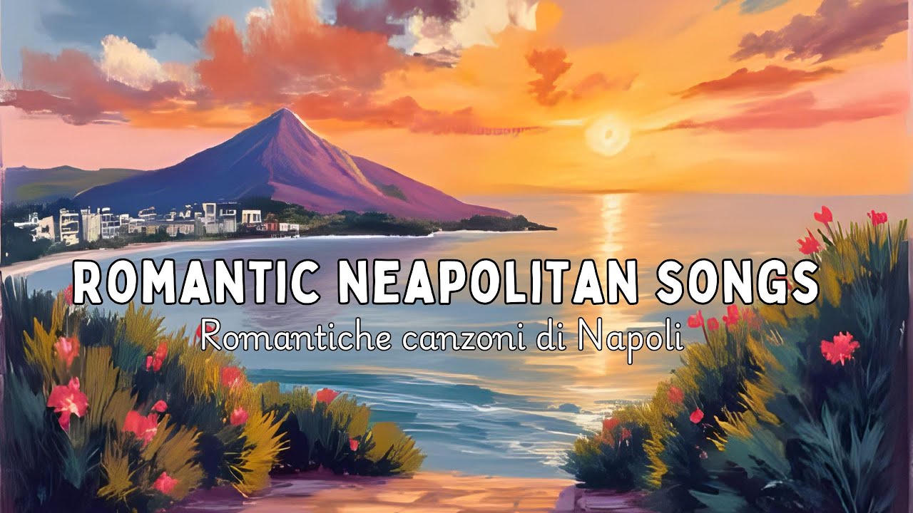 Romantic Neapolitan Songs - Romantiche canzoni di Napoli [Grandi ...