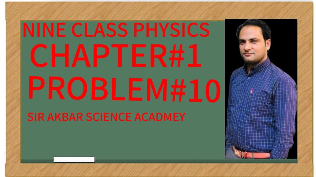 CLASS NINE PHYSICS NEW SYLLABUS CHAPTER #1 ,PROBLEM#10 - YouTube