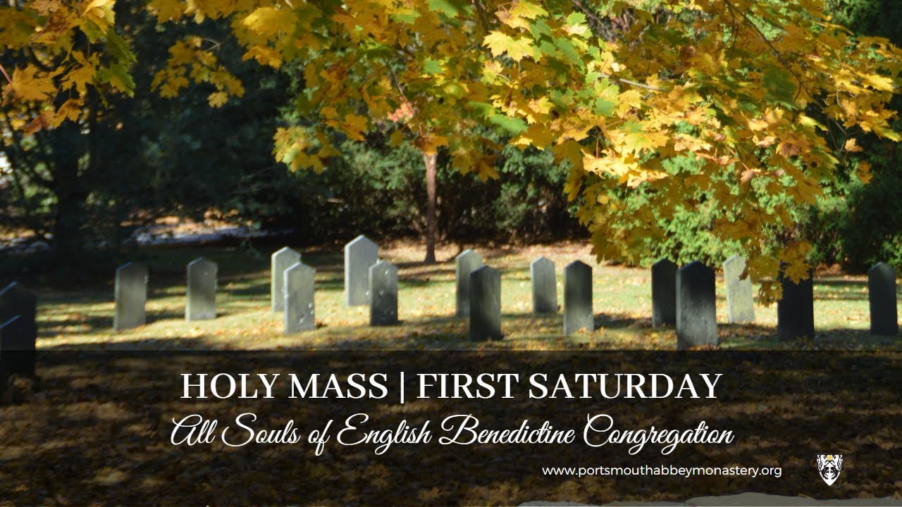 🔴LIVE FIRST SATURDAY MASS & ROSARY: ALL SOULS of English Benedictine ...
