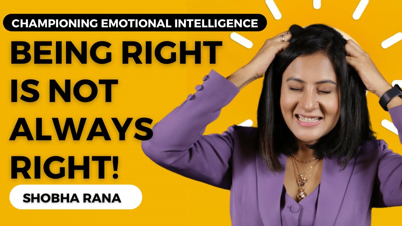 Being right is not always right! Championing Emotional Intelligence by ...