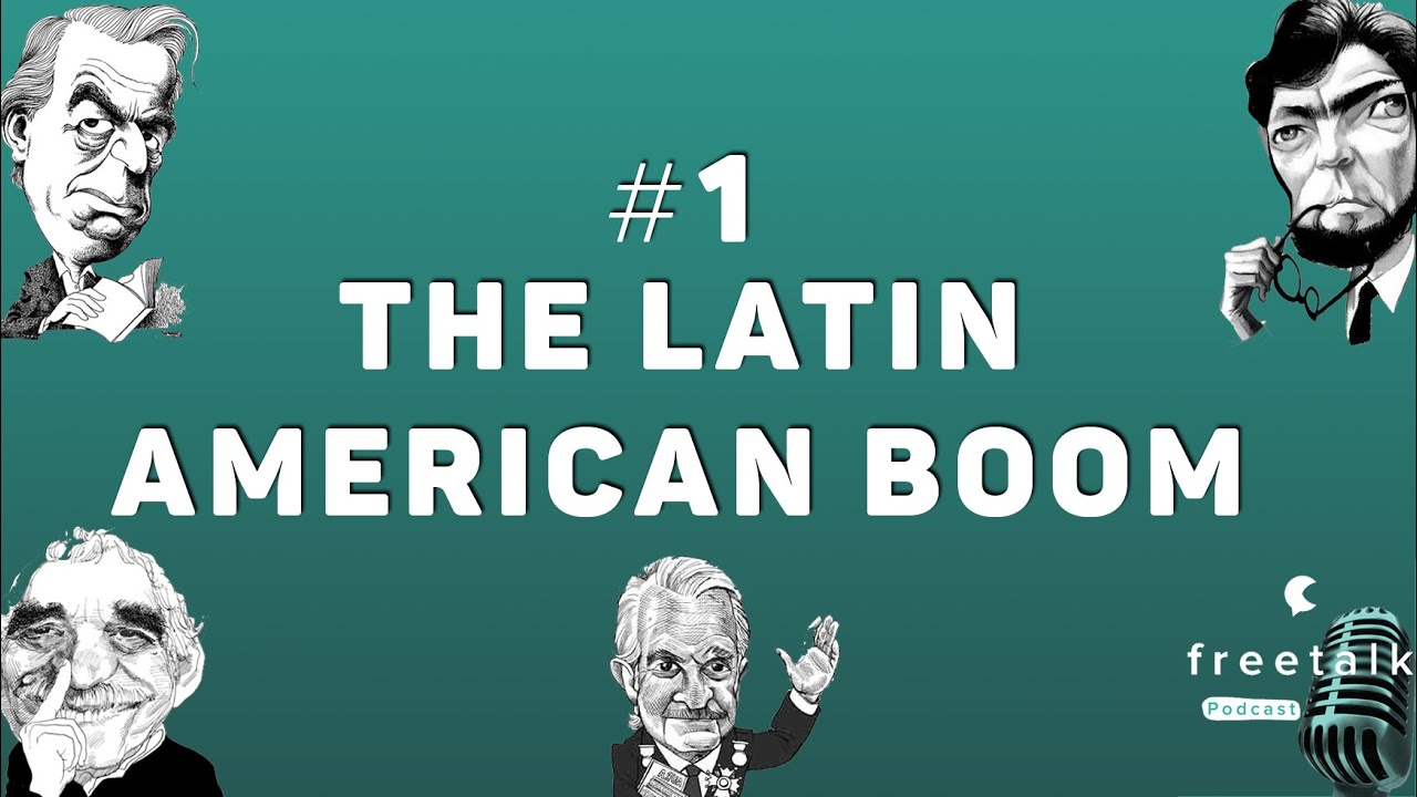 #1: The Latin American Boom | freetalk Podcast - YouTube