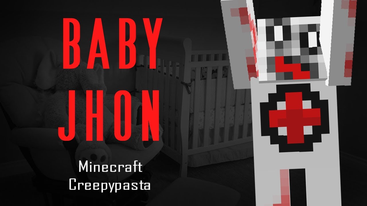 Minecraft Creepypasta | BABY JHON - YouTube