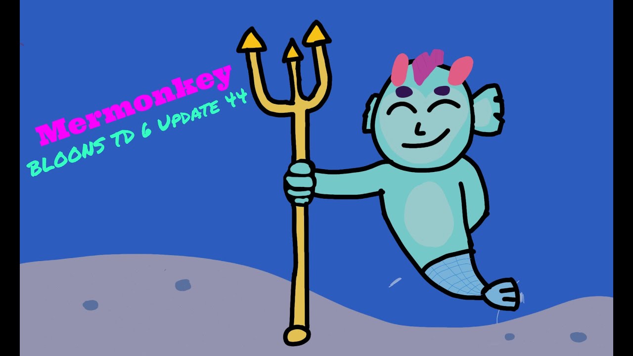 Blooms TD6 Update 44 Mermonkey!! - YouTube