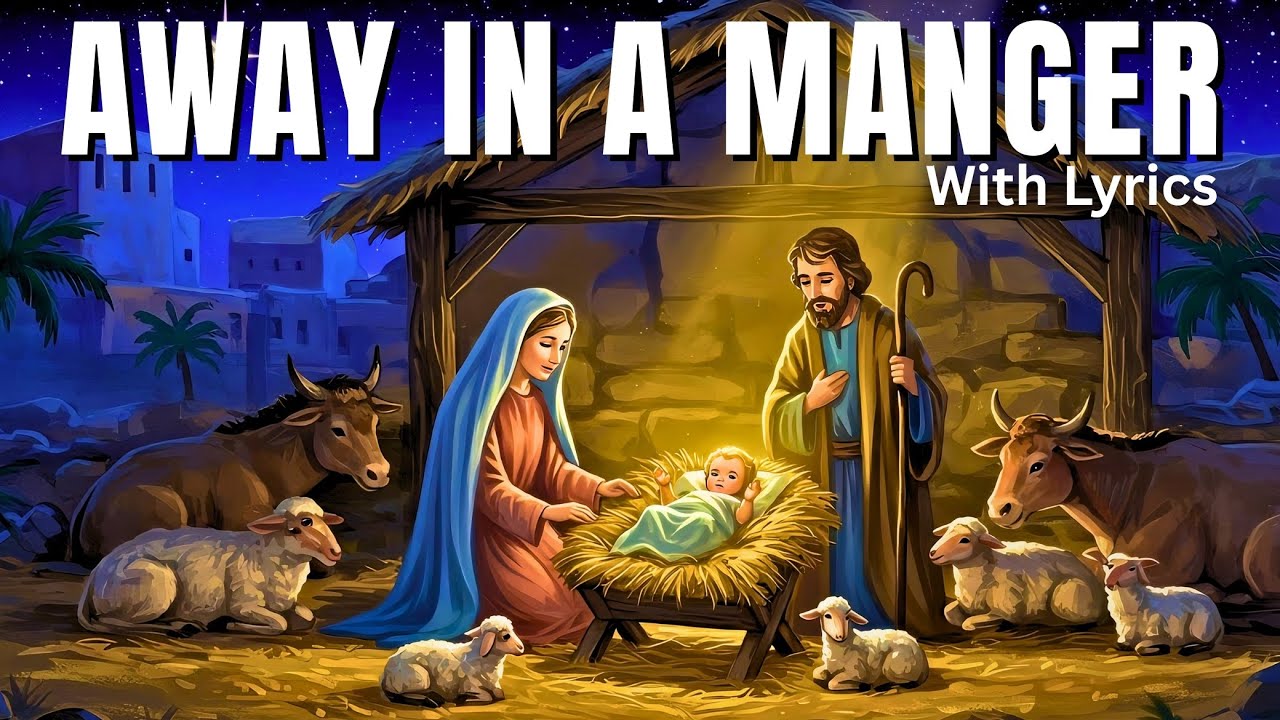 Away in a Manger 🎶 Traditional Christmas Carol for a Joyful Holiday ...