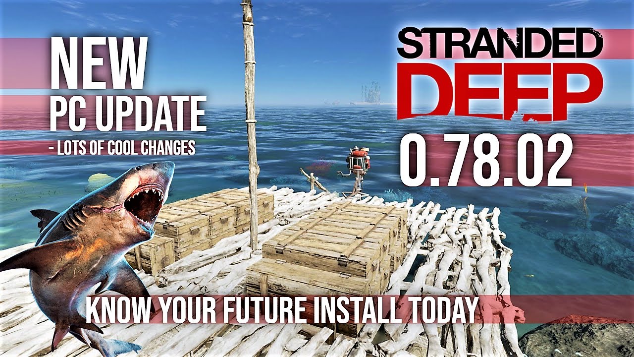 New Stranded Deep Update 0.78.02 🦈 Patch notes Gaming News 2021 - YouTube