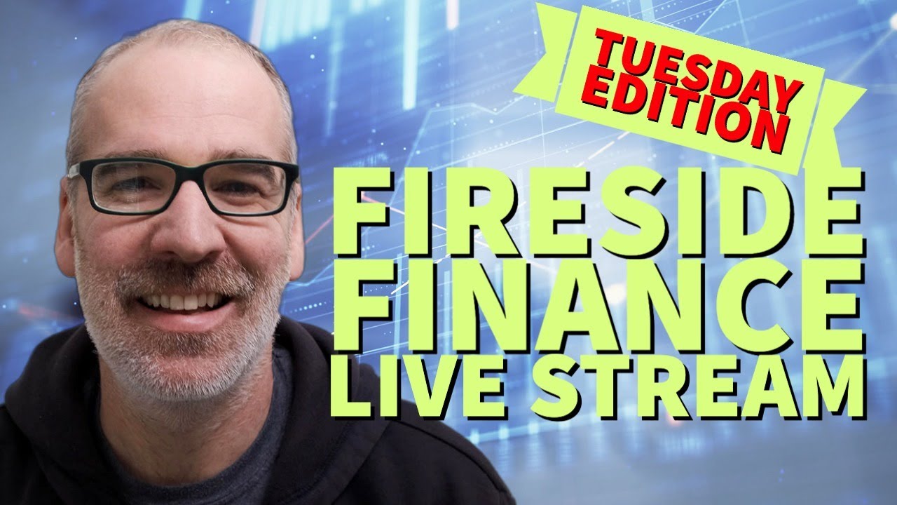 Fireside Finance | Live Stream | Tuesday Edition - YouTube