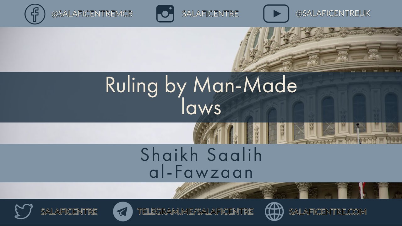 Ruling by man-made laws | Shaikh Saalih al-Fawzaan - YouTube