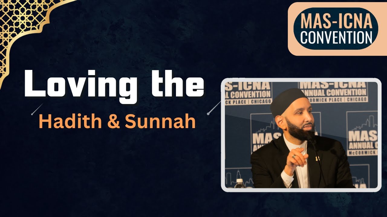 OMAR SULEIMAN, Loving the Hadith & Sunnah as a Means to Loving the ...
