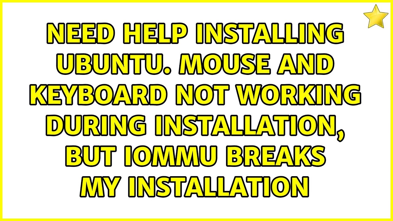 Need Help Installing Ubuntu. Mouse and Keyboard Not Working During ...
