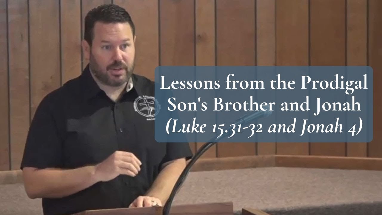 Lessons from the Prodigal Son's Brother and Jonah (Luke 15 & Jonah 4 ...