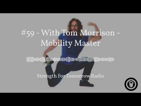 #59 - With Tom Morrison - Mobility Master - YouTube