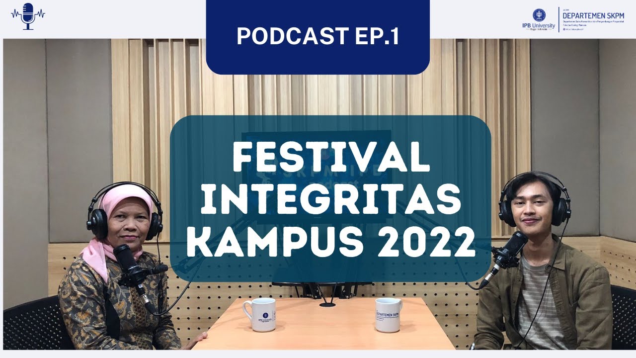 FESTIVAL INTEGRITAS KAMPUS 2022 | PODCAST SKPM EPS#1 - YouTube