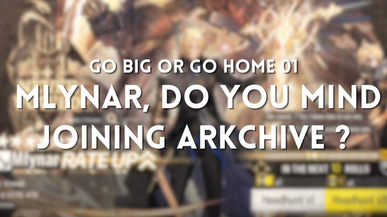 Mlynar Banner Pulling | Arknights | Go Big or Go Home 01 - YouTube