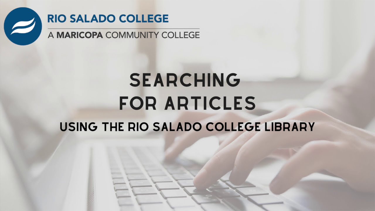 Finding Articles Using the Rio Salado College Library Databases - YouTube
