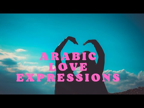 Arabic love expressions #arabic #love #expressions - YouTube