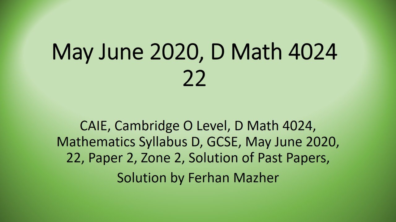 May June 2020, D Math 4024, 22, Solution by Ferhan Mazher - YouTube