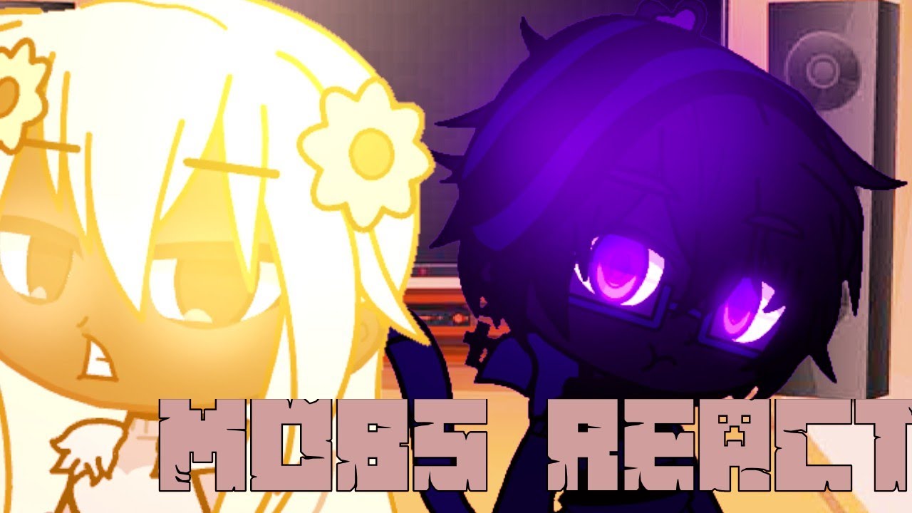 Minecraft Mobs React! - Gacha Club - Original? .~. - YouTube
