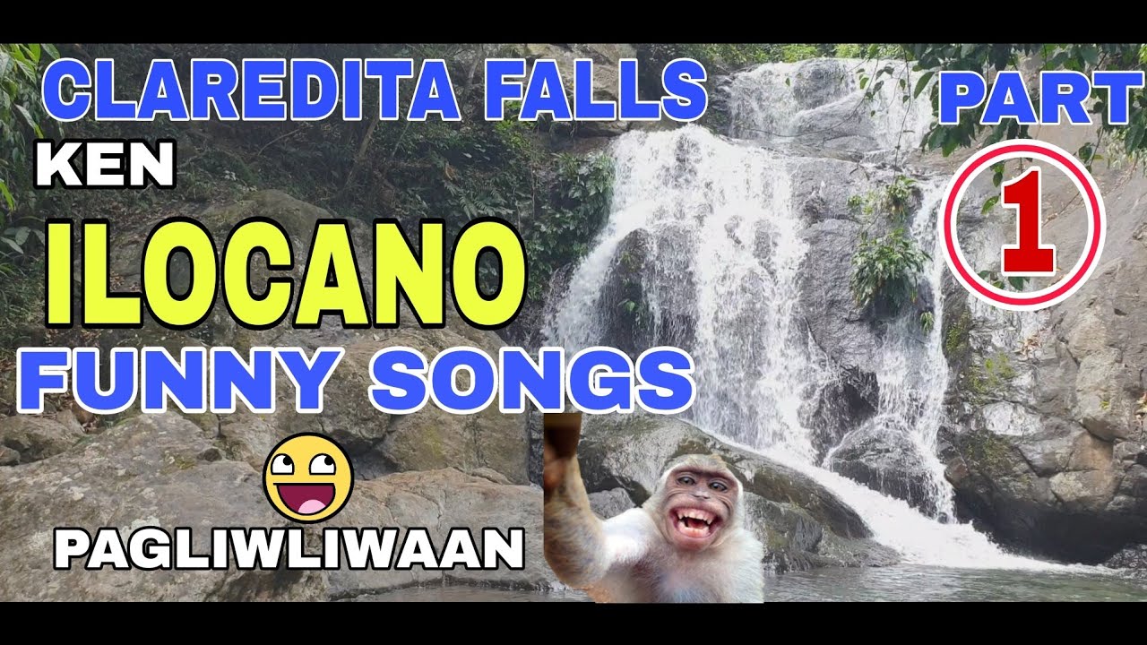 Claredita Falls/part 1/ken ILOCANO FUNNY SONGS/pagliwliwaan/mrs.mapalad ...
