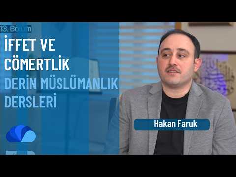 İffet ve Cömertlik I Derin Müslümanlık DersleriI 13. Bölüm