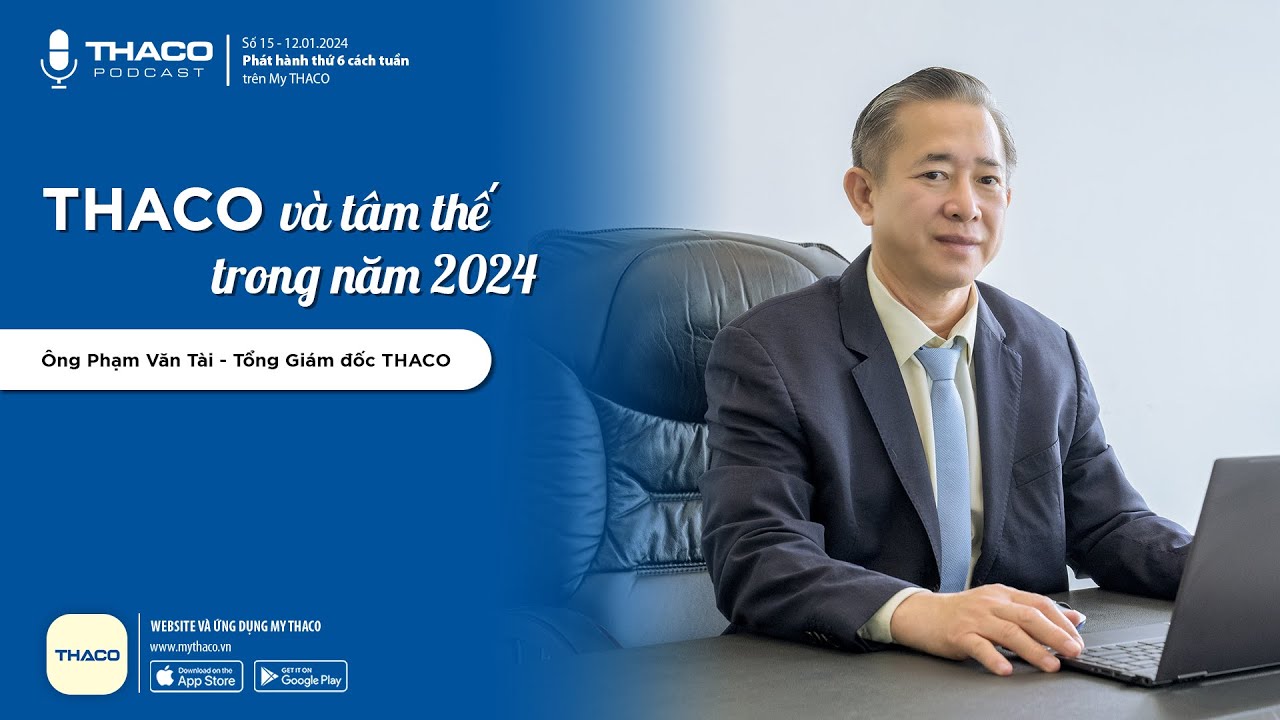 THACO Podcast #15 | THACO và tâm thế trong năm 2024 | THACO Group - YouTube