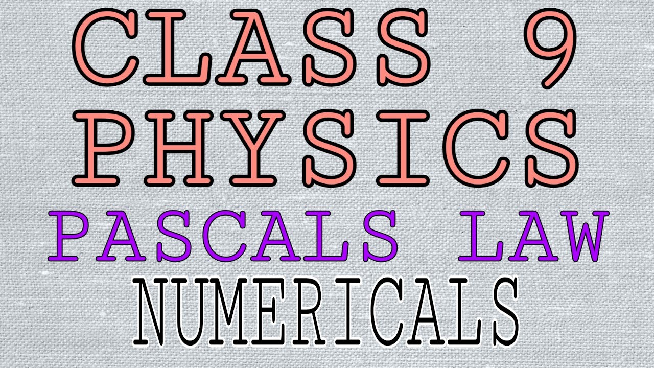 CLASS 9//PHYSICS//PRESSURE//PASCALS LAW &IT'S NUMERICALS - YouTube