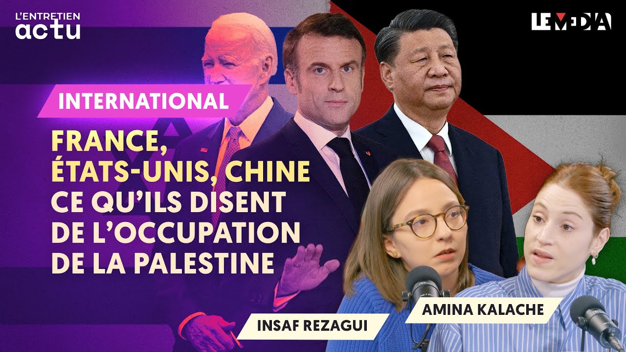 FRANCE, ÉTATS-UNIS, CHINE : CE QU'ILS DISENT DE L'OCCUPATION DE LA ...