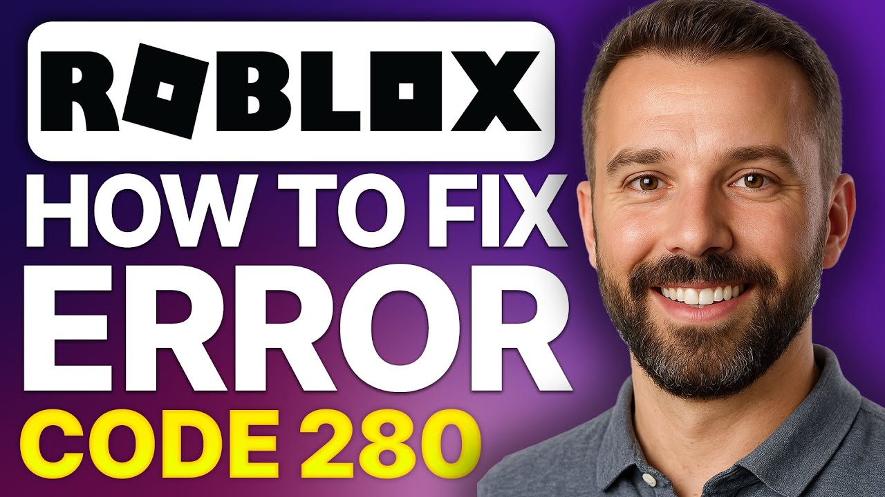 How To Fix Roblox Error Code 280 (2025 Updated Tutorial) - YouTube