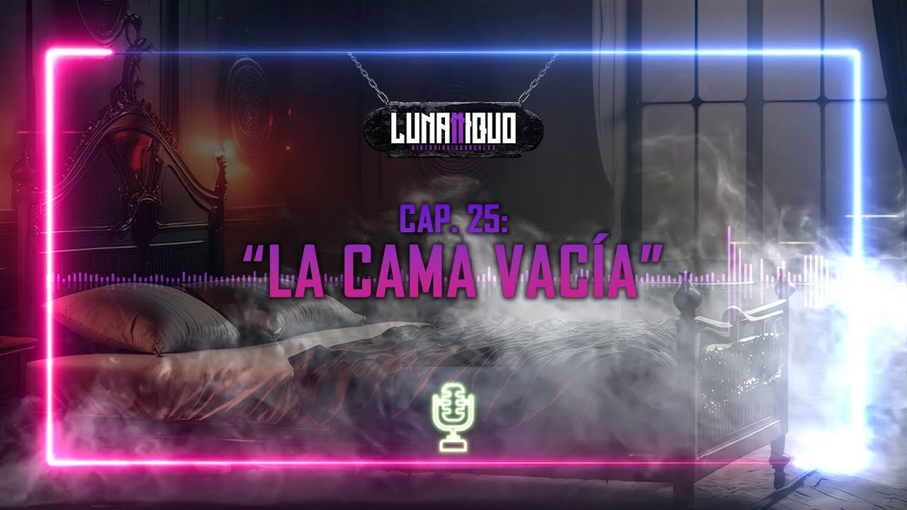 Cap. 25: "La Cama Vacía" | #HistoriasSurreales - YouTube
