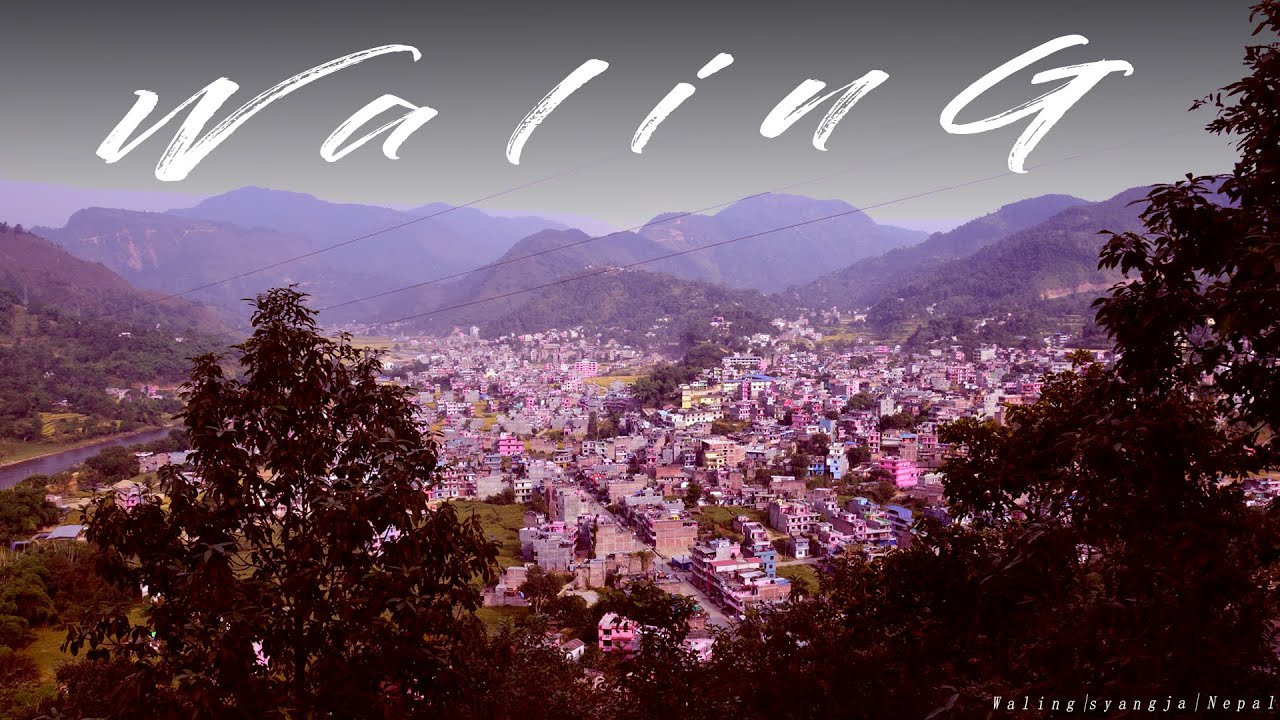 Waling - Syangja,Nepal - YouTube