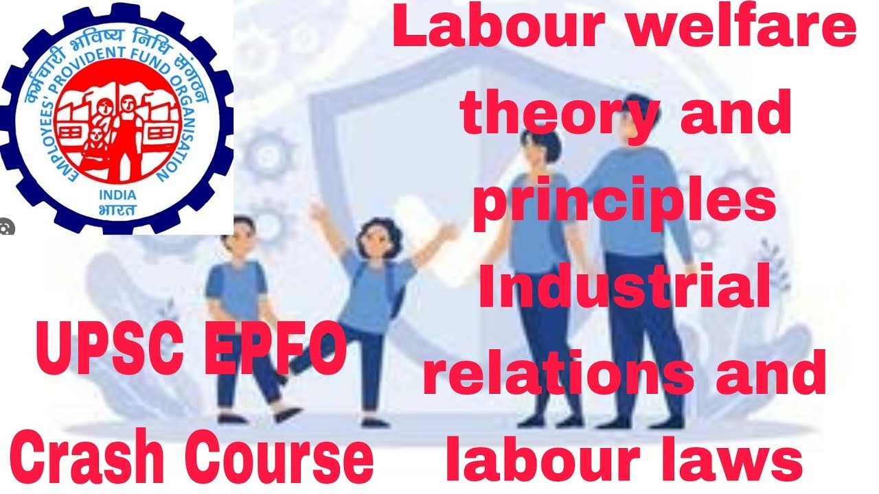 Labour welfare theory and principles UPSC EPFO exam EO/APFC - YouTube