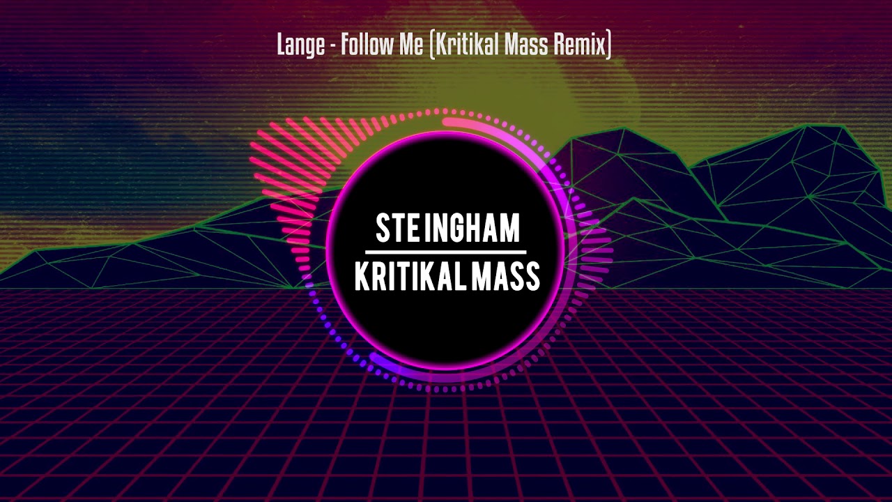 Lange - Follow Me (Kritikal Mass Remix) - YouTube