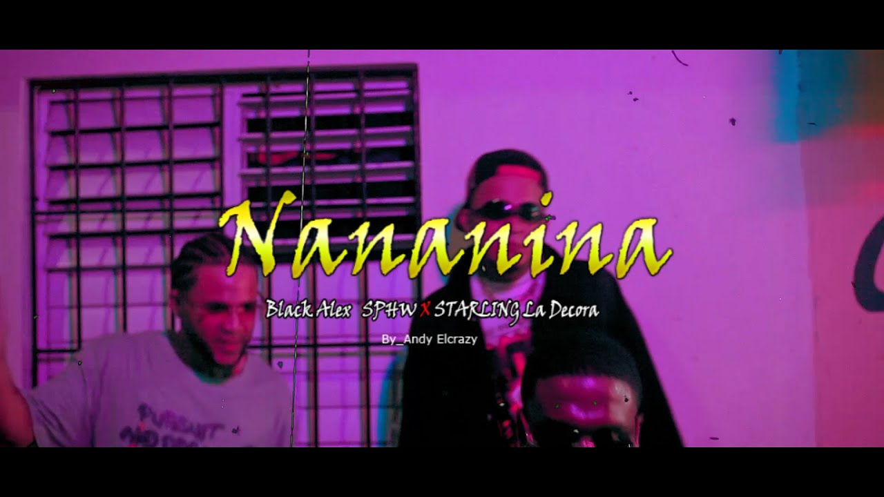 Nananina X Starling ladecora Ft Black Alex (video Oficial 4k)by ...