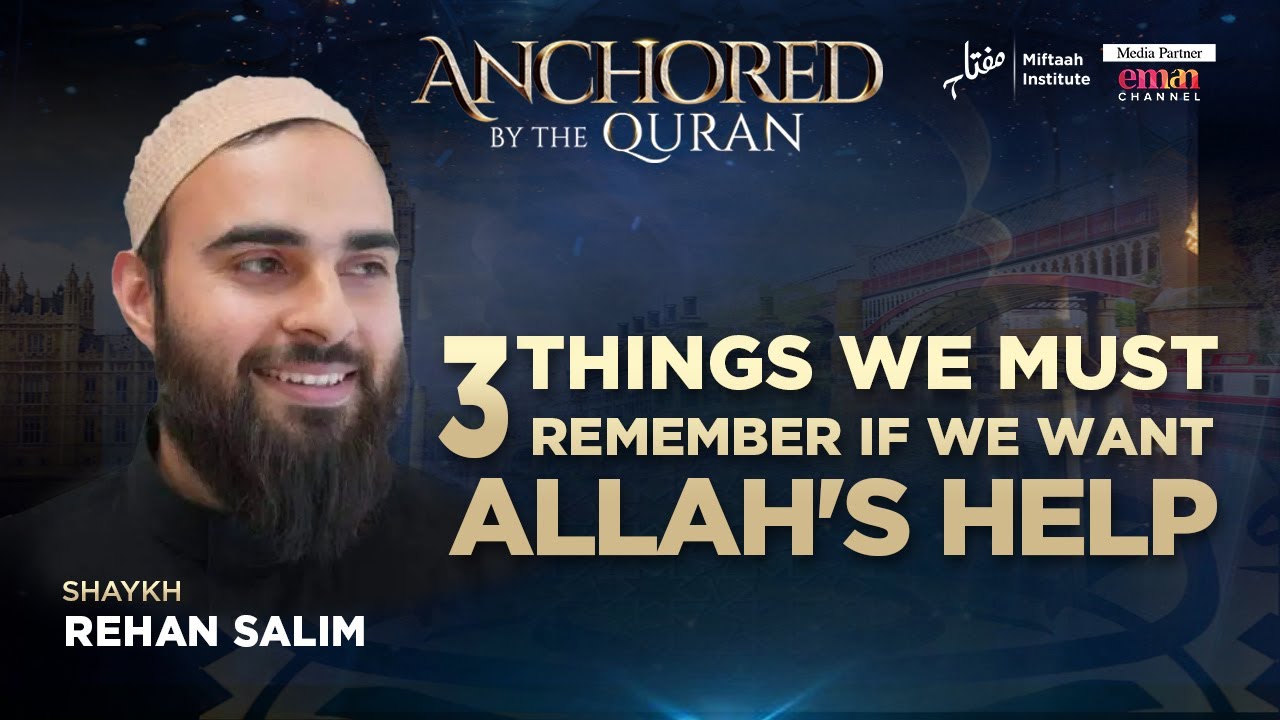 3 Things We Must Remember If We Want Allah's Help | Shayk Rehan Salim ...