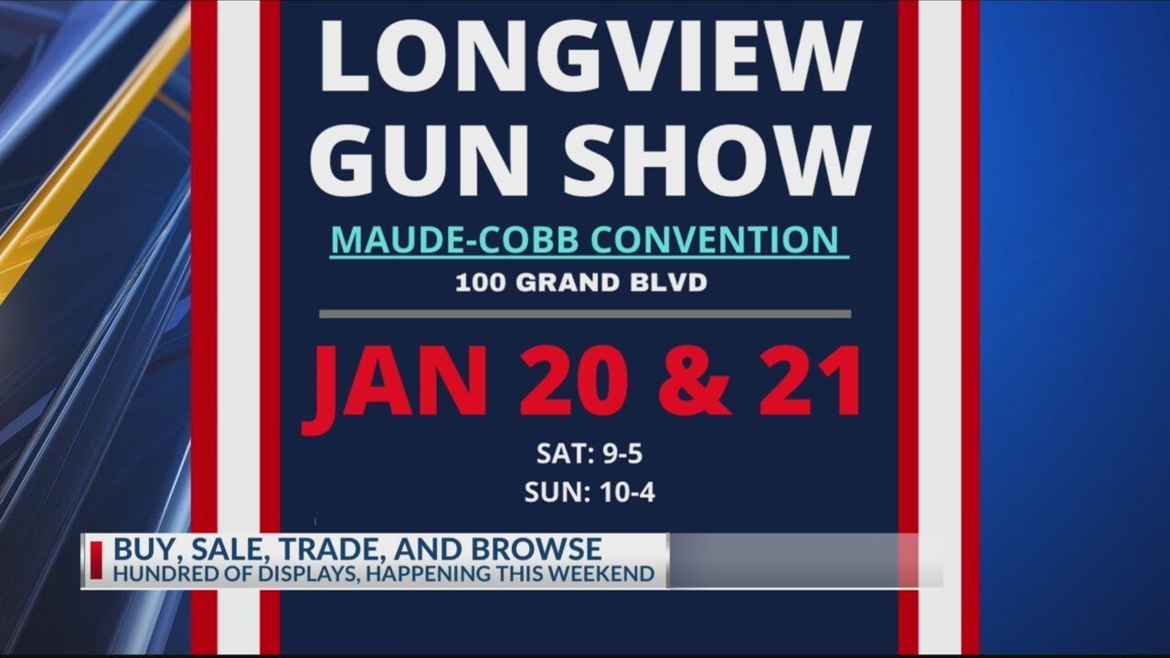 Gun show to be held at Maude Cobb Convention Center in Longview - YouTube