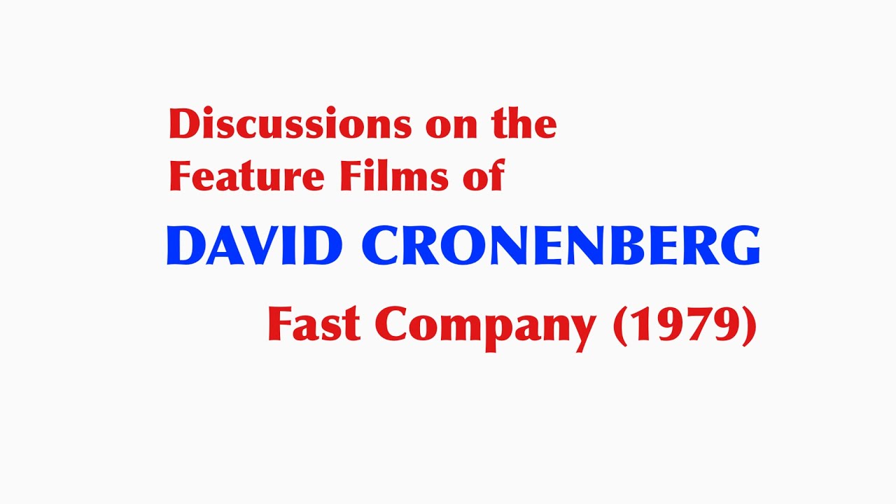 David Cronenberg Feature Film Discussions: FAST COMPANY - YouTube