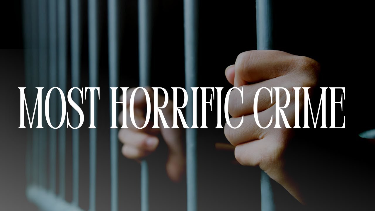 Heinous Crime: The Most Terrible Crime ever recorded in the History of ...