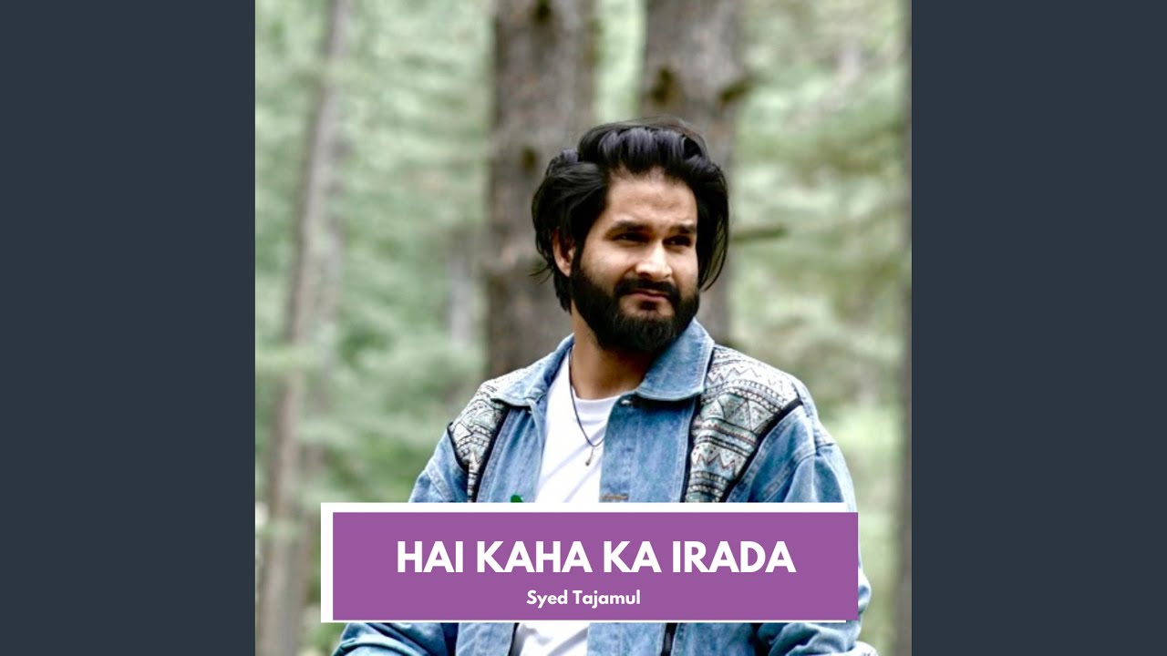 Hai Kahan Ka Irada - YouTube