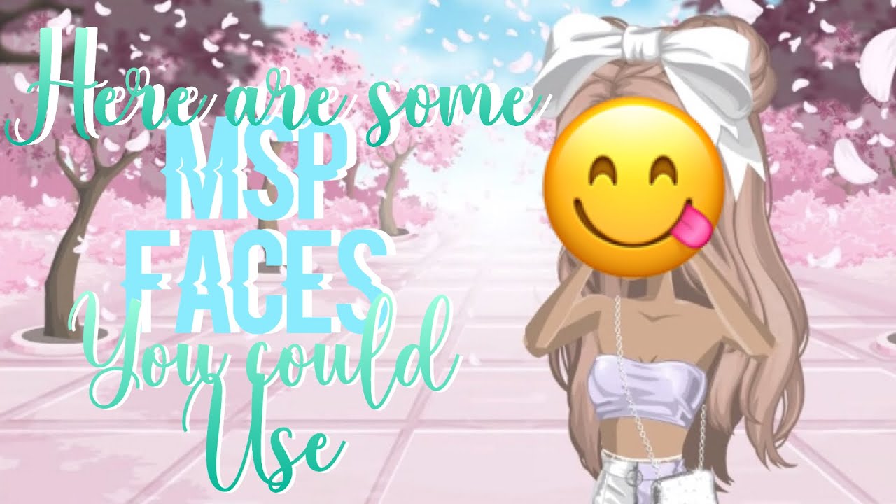Msp faces, you could use | - YouTube