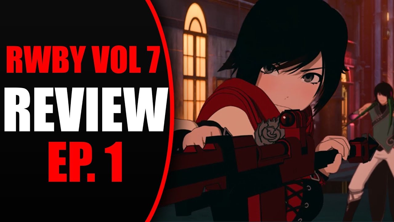 RWBY Vol 7 Episode 1 Review: SHES BACK! - YouTube