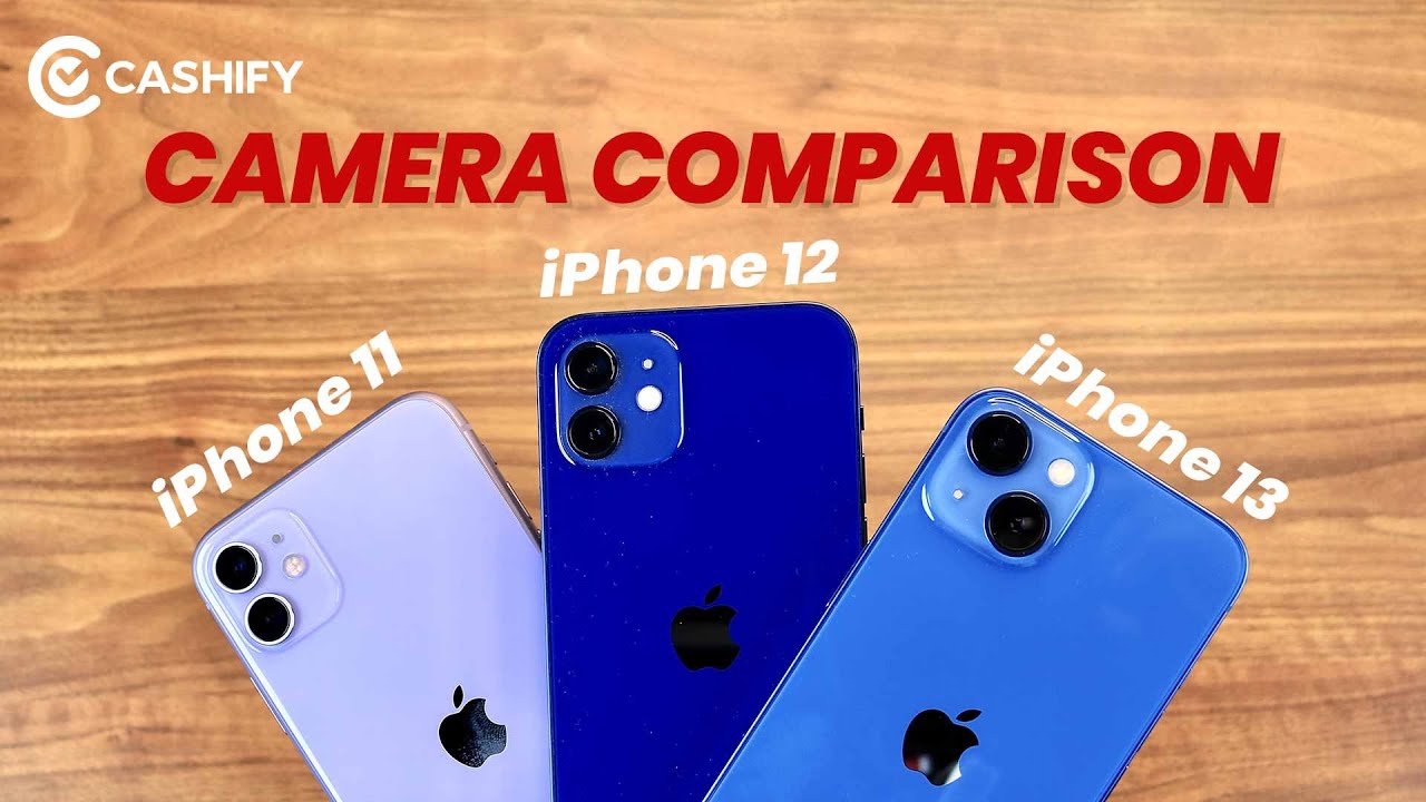 iPhone 13 Vs iPhone 12 Vs iPhone 11 Camera Comparison - Which one is ...
