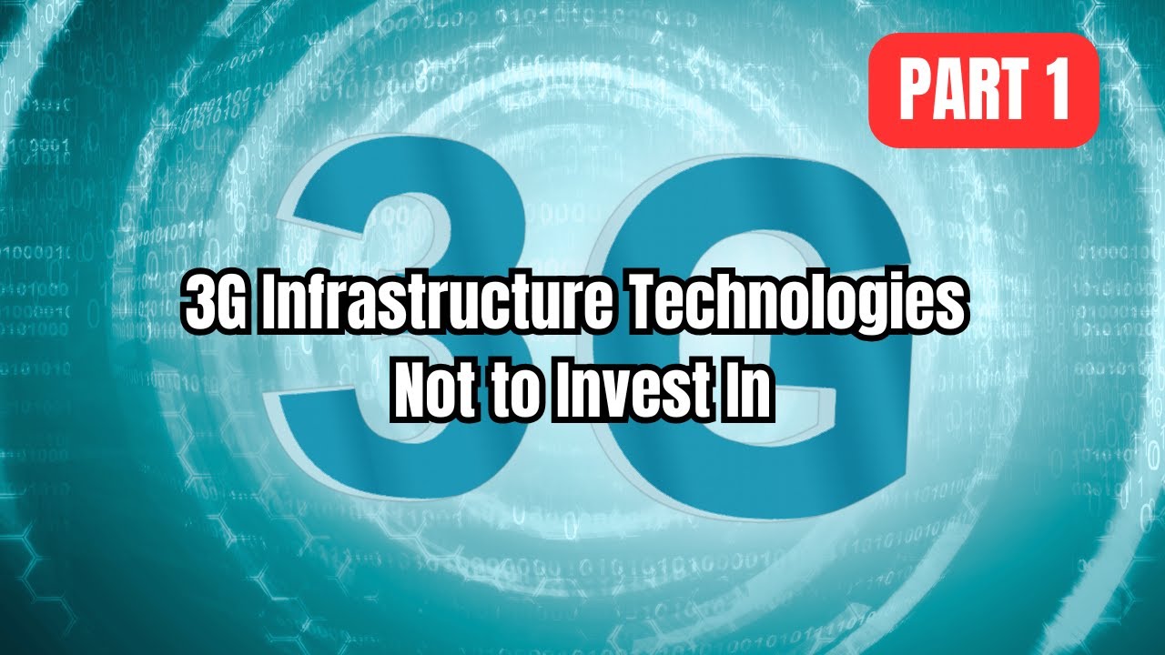3G Infrastructure Technologies Not to Invest In | Part 1 - YouTube