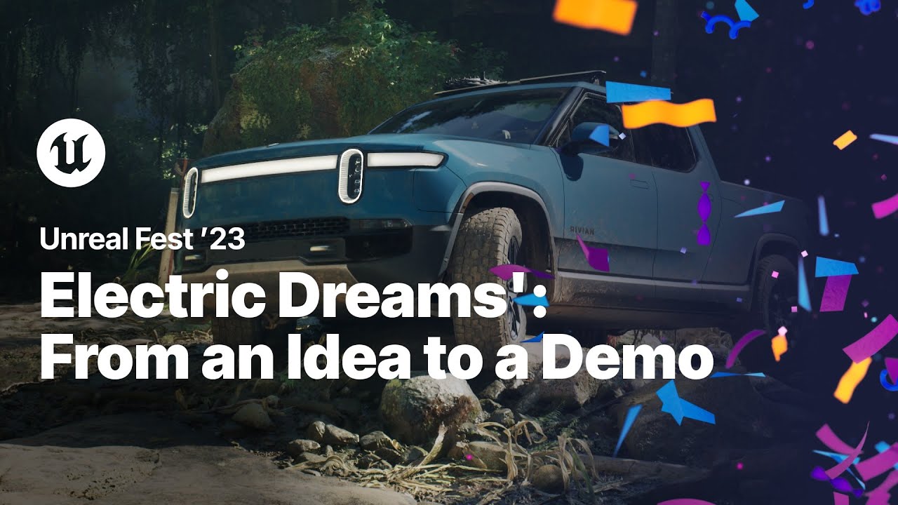 Electric Dreams': From an Idea to a Demo | Unreal Fest 2023 - YouTube