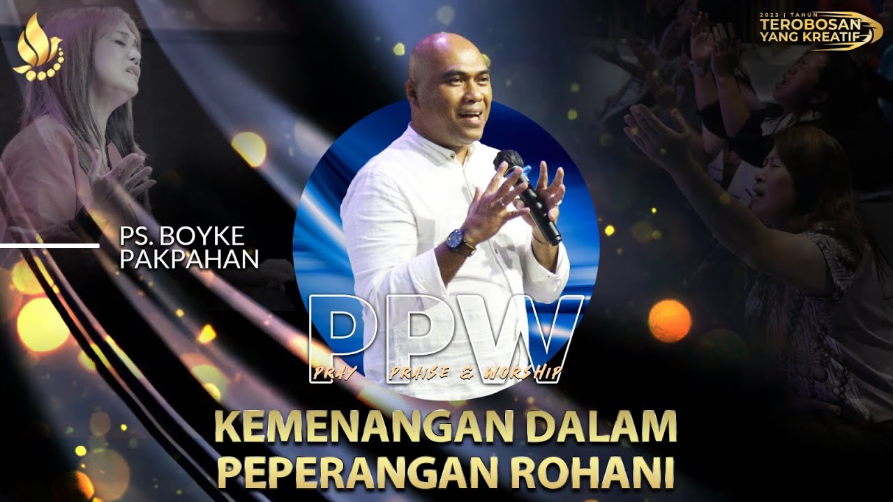 Ps. Boyke Pakpahan - Kemenangan Dalam Peperangan Rohani // Pray Praise ...