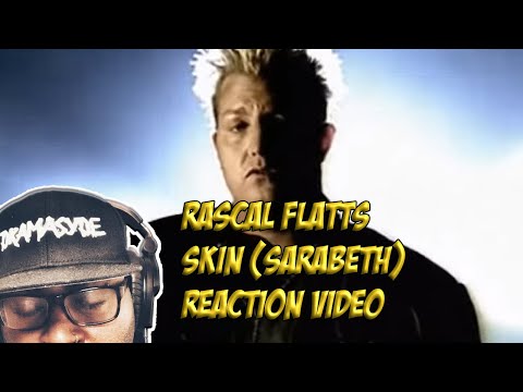Rascal Flatts - Skin (Sarabeth) REACTION VIDEO - YouTube