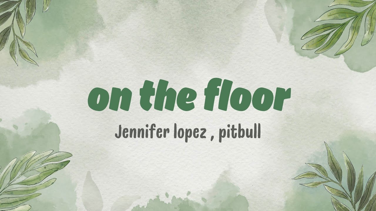 on the floor lyrics - YouTube